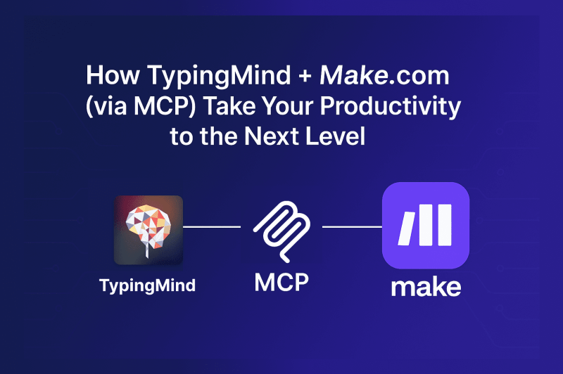 How TypingMind + Make.com (via MCP) take your productivity to the next level